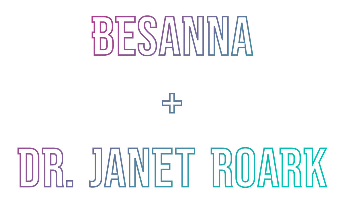 Dr. Janet Roark - Besanna